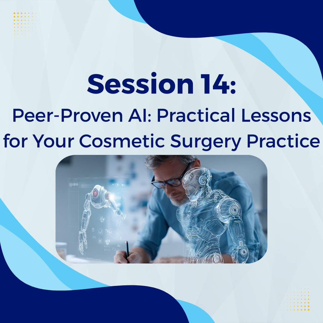Session 14 - Peer-Proven AI: Practical Lessons for Your Cosmetic ...