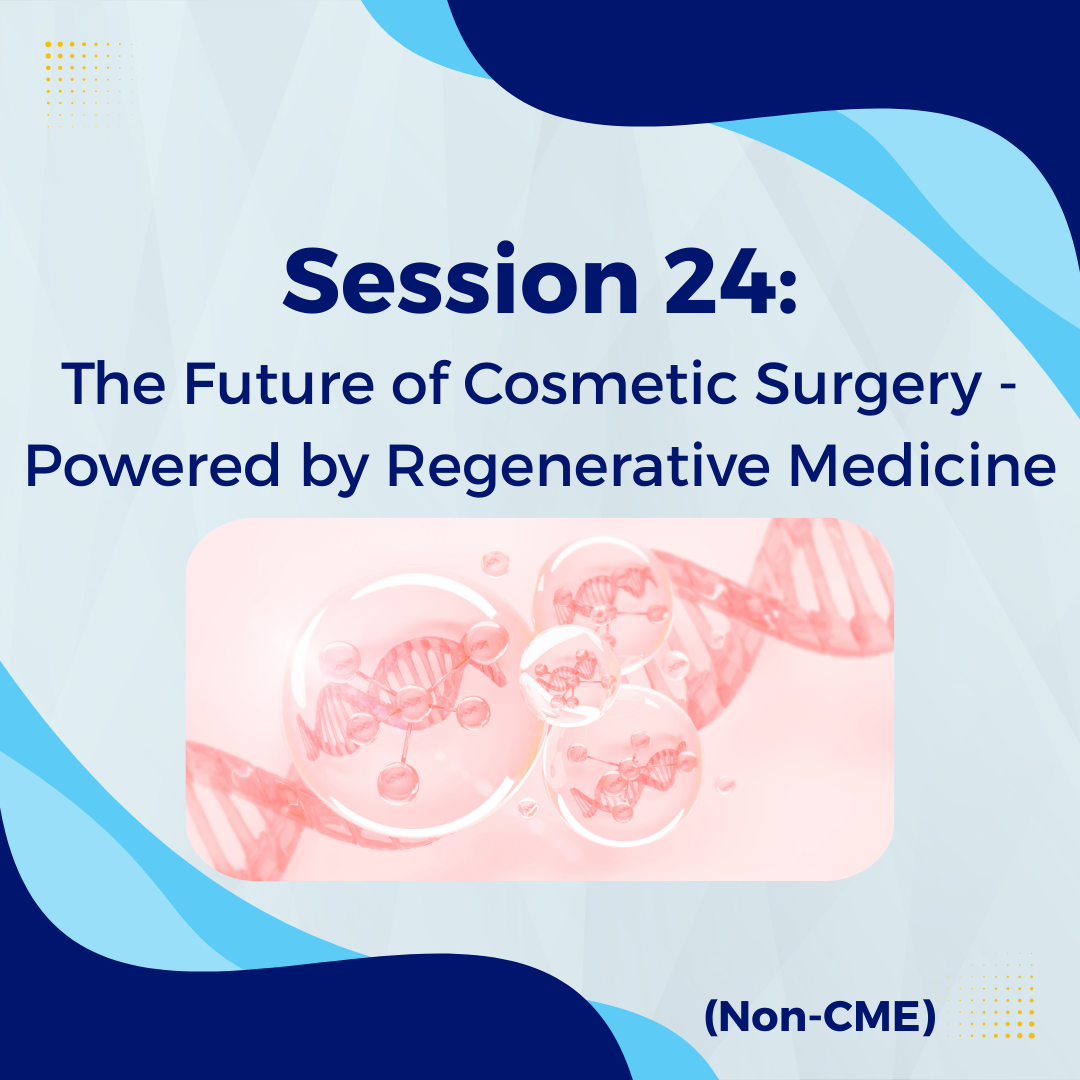 Session 24 - The Future of Cosmetic Surgery – Powered by Regenerative ...